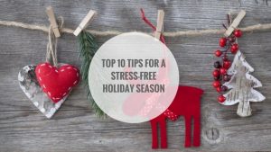 Top 10 Tips for a Stress-Free Holiday Season | SOLUTIONS FOR LIVING