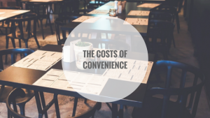 The Costs of Convenience | SOLUTIONS FOR LIVING