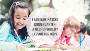 I Already Passed Kindergarten: A Responsibility Lesson for Kids ...