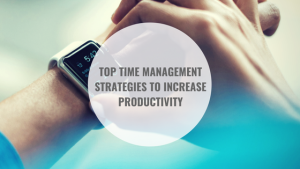 Top Time Management Strategies to Increase Productivity | SOLUTIONS FOR ...